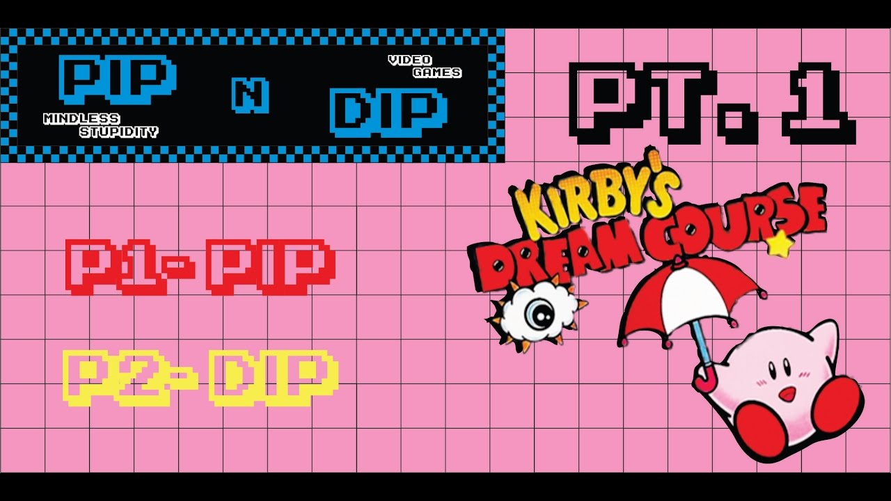 Pip N' Dip - Kirby's Dream Course Part 1: "Pip Talks A Big Game" - YouTube