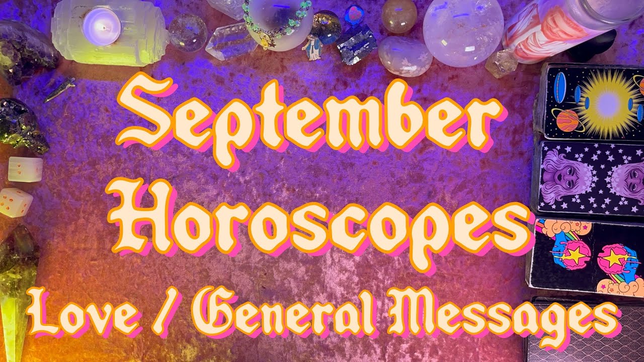 💕All Signs! What Can You Expect in Life and Love This Month? September Horoscopes Tarot Reading🔮 ...