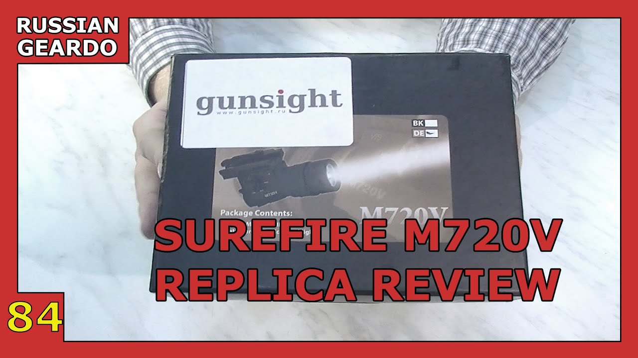 Episode 84 - Replica Surefire M720V (Gunsight.ru) [Russian Geardo] (21 ...