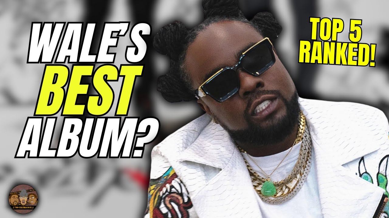 Wale's Best Album? Ranking His Top 5 & Breaking Down His Comeback ...