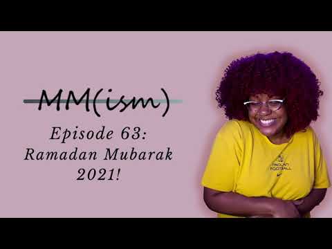 MamMaJ(ism) the Podcast Ep 63: Ramadan Mubarak 2021!