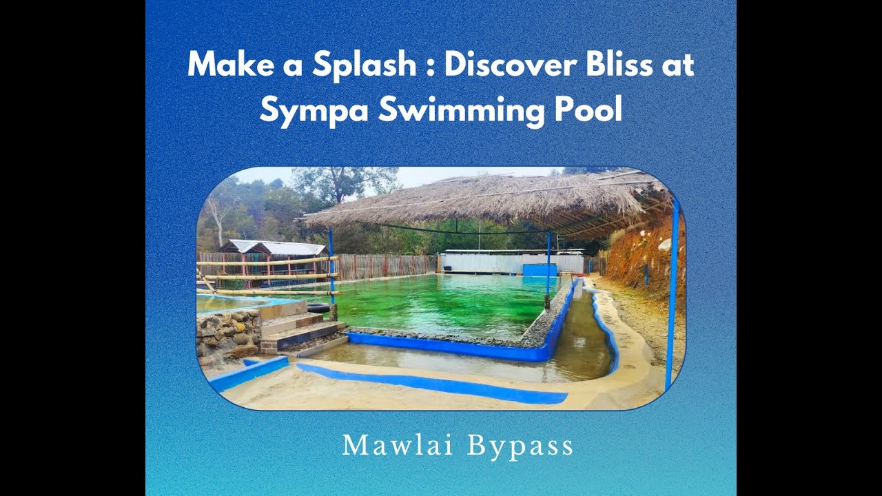 Sympa Swimming Pool-Mawlai Bypass-Shillong-Meghalaya - YouTube