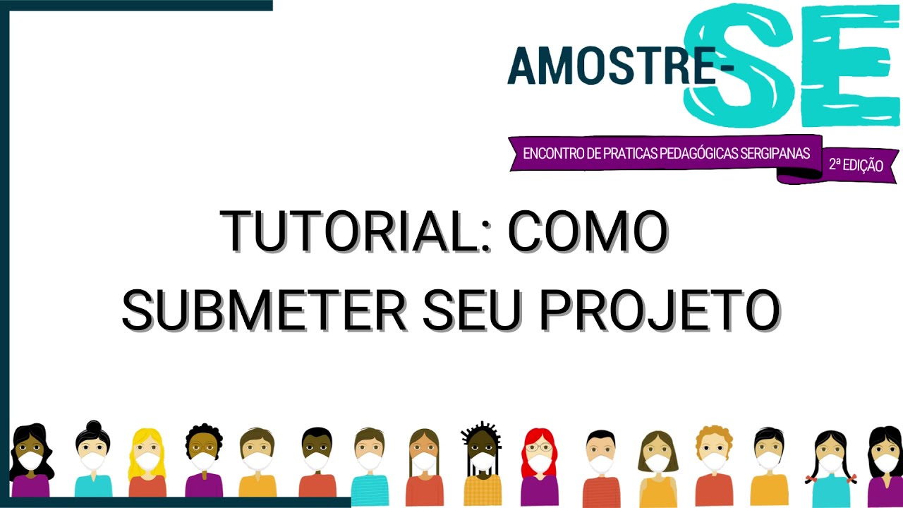 TUTORIAL: Como submeter seu projeto na 2ª edição do Amostre-SE - YouTube