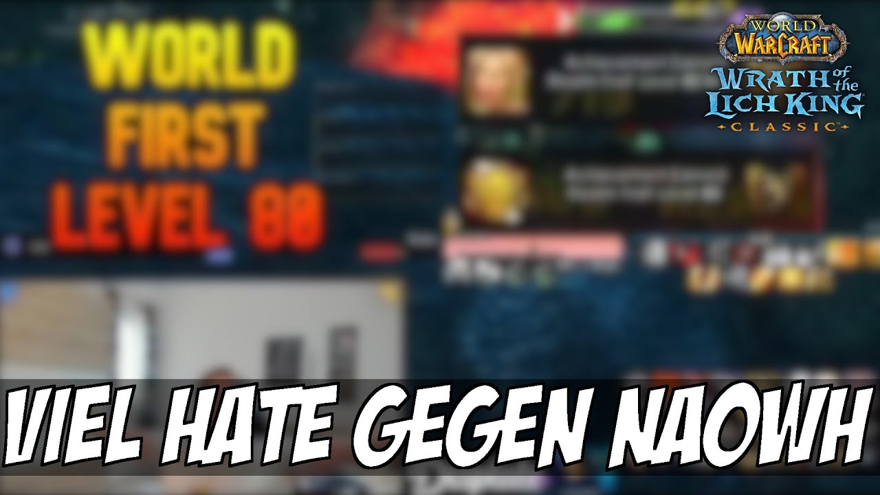 Viel Hate im Netz gegen Naowh! Die Classic-Community ist sauer auf den World First Level 80 ...