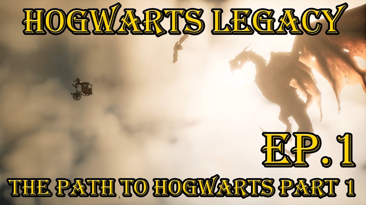 HOGWARTS LEGACY: The Path to Hogwarts: Part 1/2 - Episode 1 - YouTube