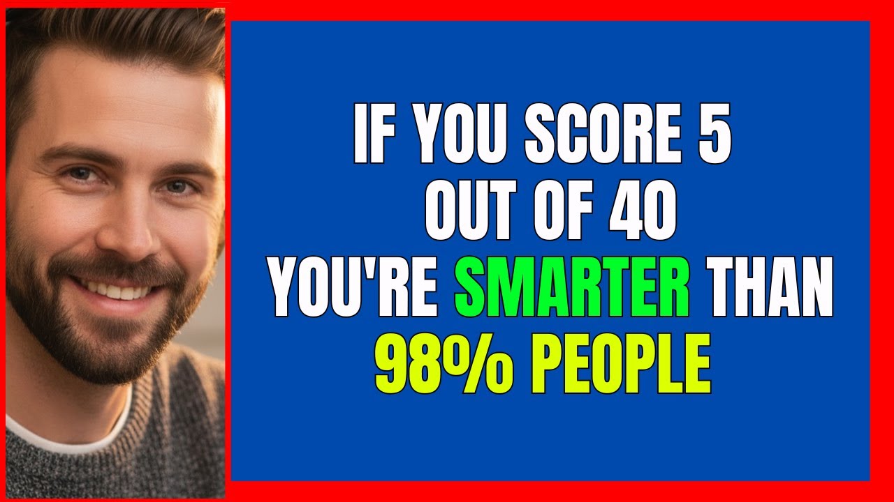 IF YOU SCORE 5 OUT OF 40 YOU'RE SMARTER THAN 98% PEOPLE! 🧠💡 - YouTube