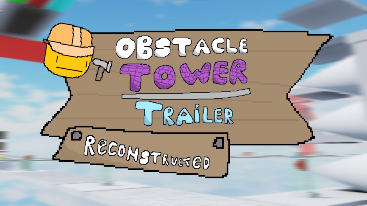 Obstacle Tower Trailer: Reconstructed [OBBY CREATOR] - YouTube