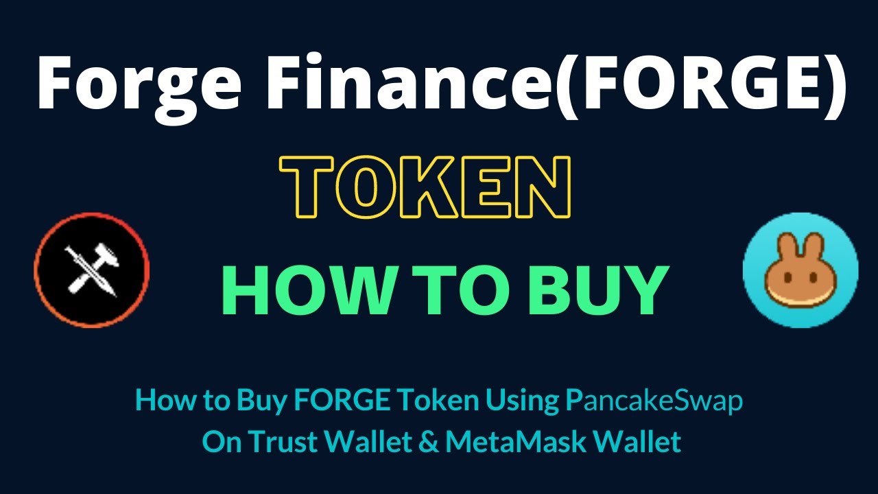 How to Buy Forge Finance Token (FORGE) Using PancakeSwap On Trust Wallet OR MetaMask Wallet ...