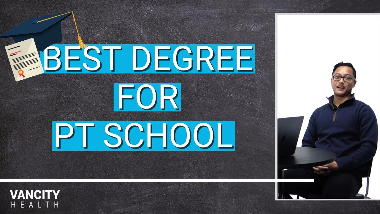 What is the Best Undergraduate Degree for PT (Physical Therapy) School ...