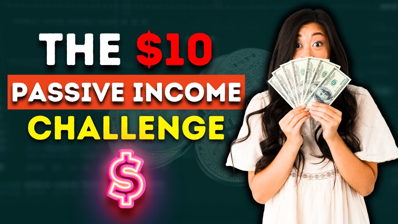The $10 Passive Income Challenge: How to Start Earning with Minimal ...