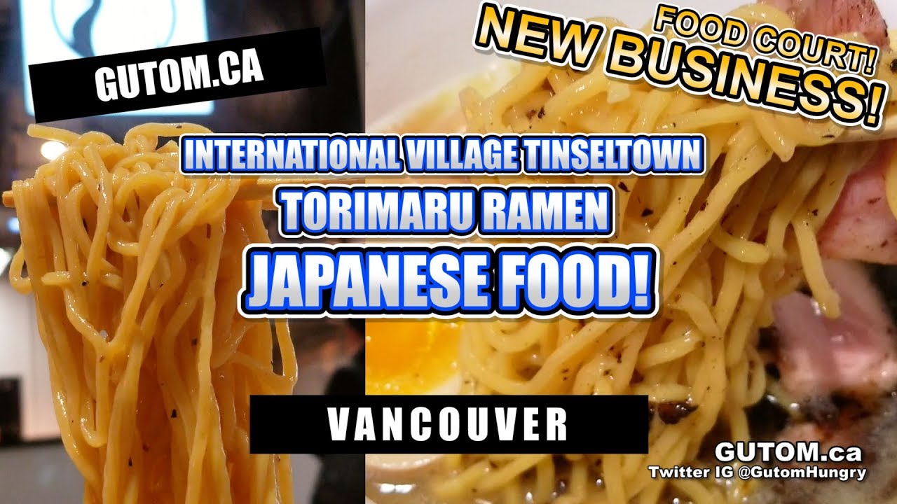RAMEN! TORIMARU RAMEN TINSELTOWN FOOD COURT CHINATOWN | Vancouver Food ...