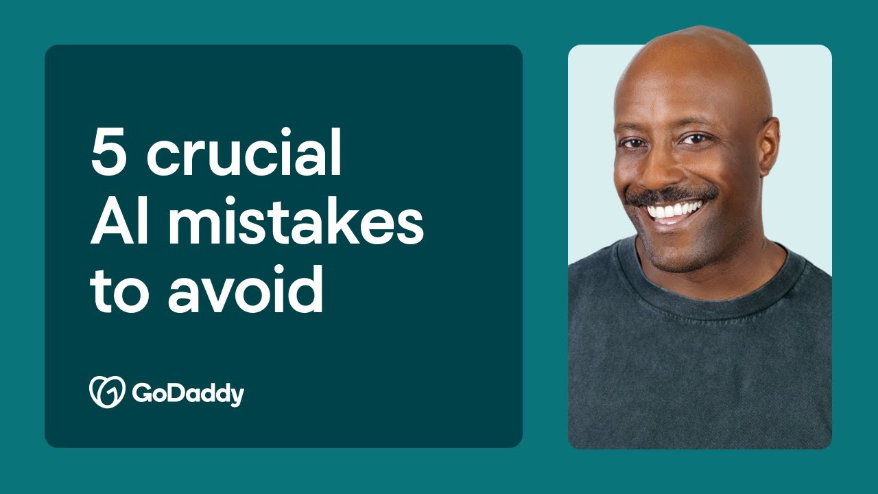 Top 5 AI Mistakes You Should Avoid! A GoDaddy Webinar - YouTube