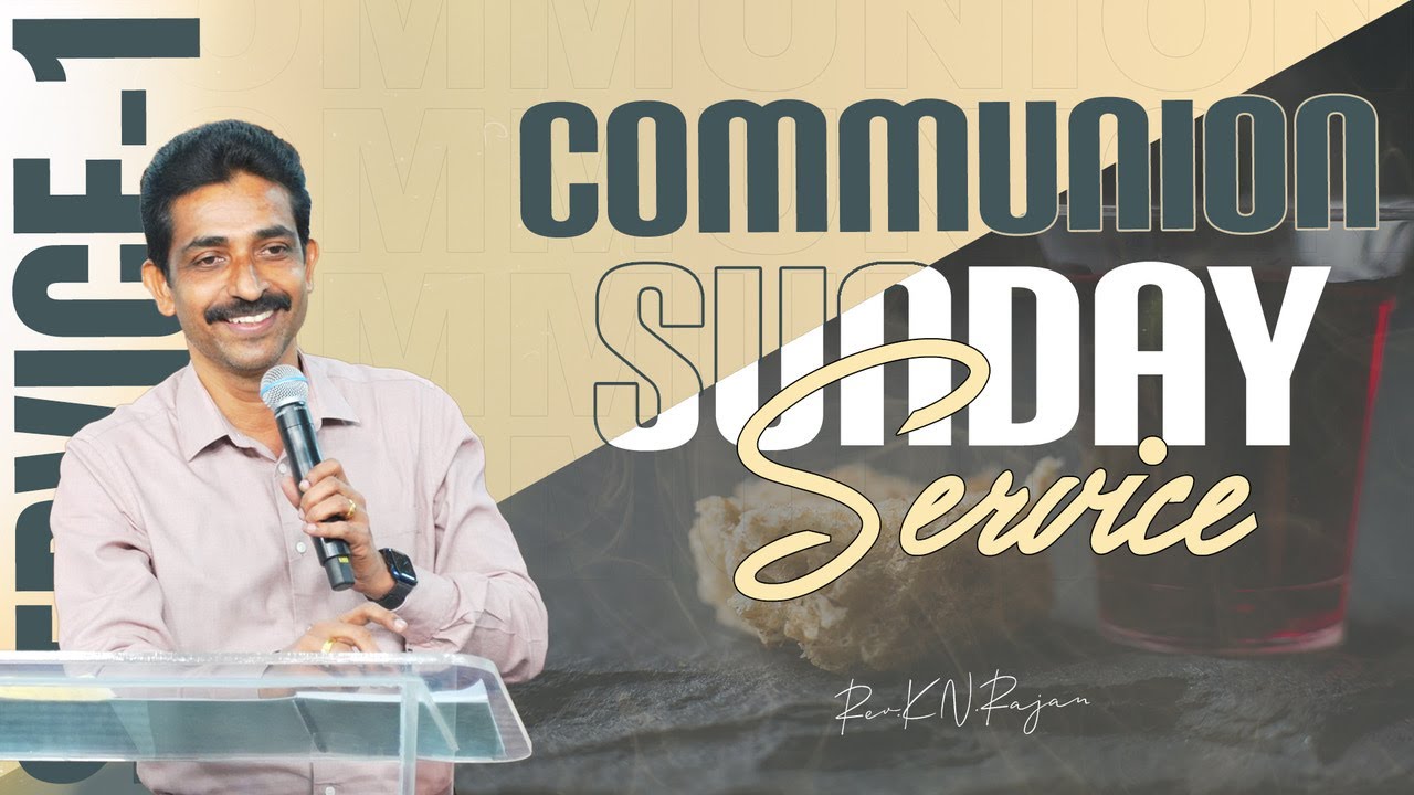 COMMUNION SUNDAY SERVICE - 1 | JULY 7, 2024 | Rev. KN.RAJAN - YouTube