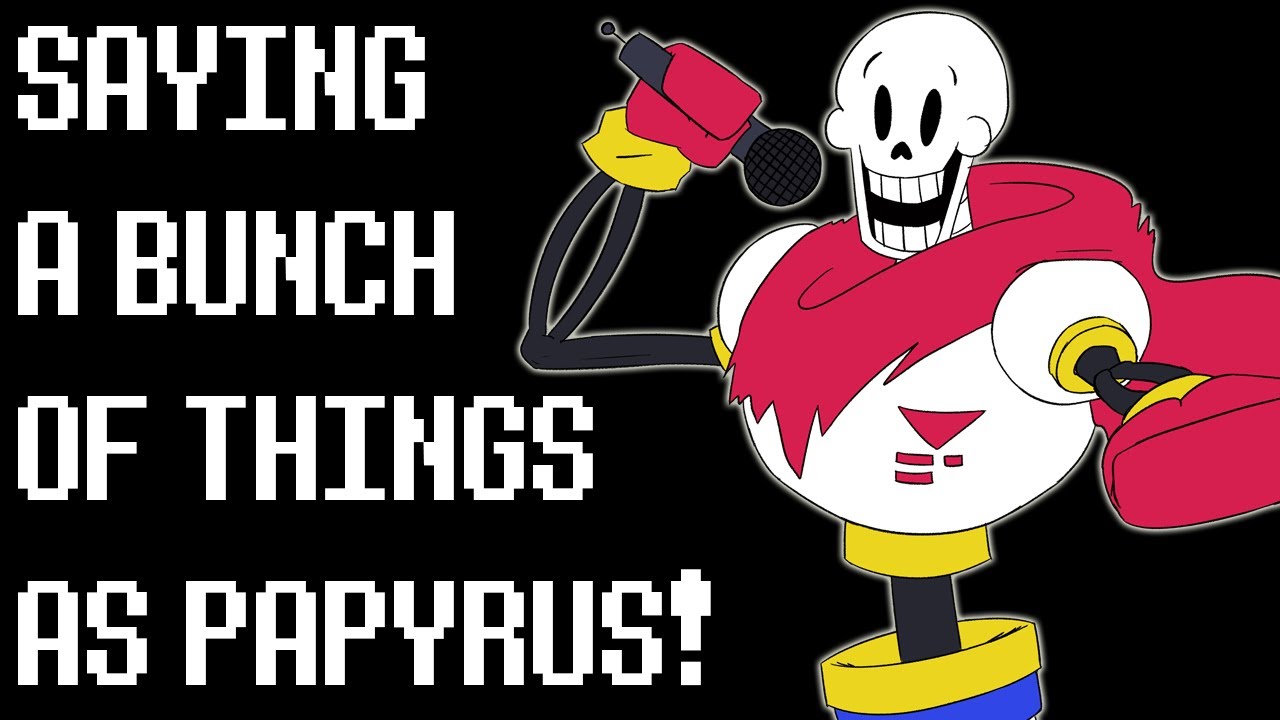 Saying a Bunch of things as Papyrus - YouTube