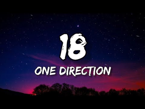 One Direction - 18 (Lyrics) - YouTube