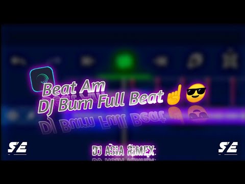 ⚠️Beat Am || DJ Burn Full Beat Mengkane☝️😎 || DJ Asia🔥🔥 #fullbeat # ...