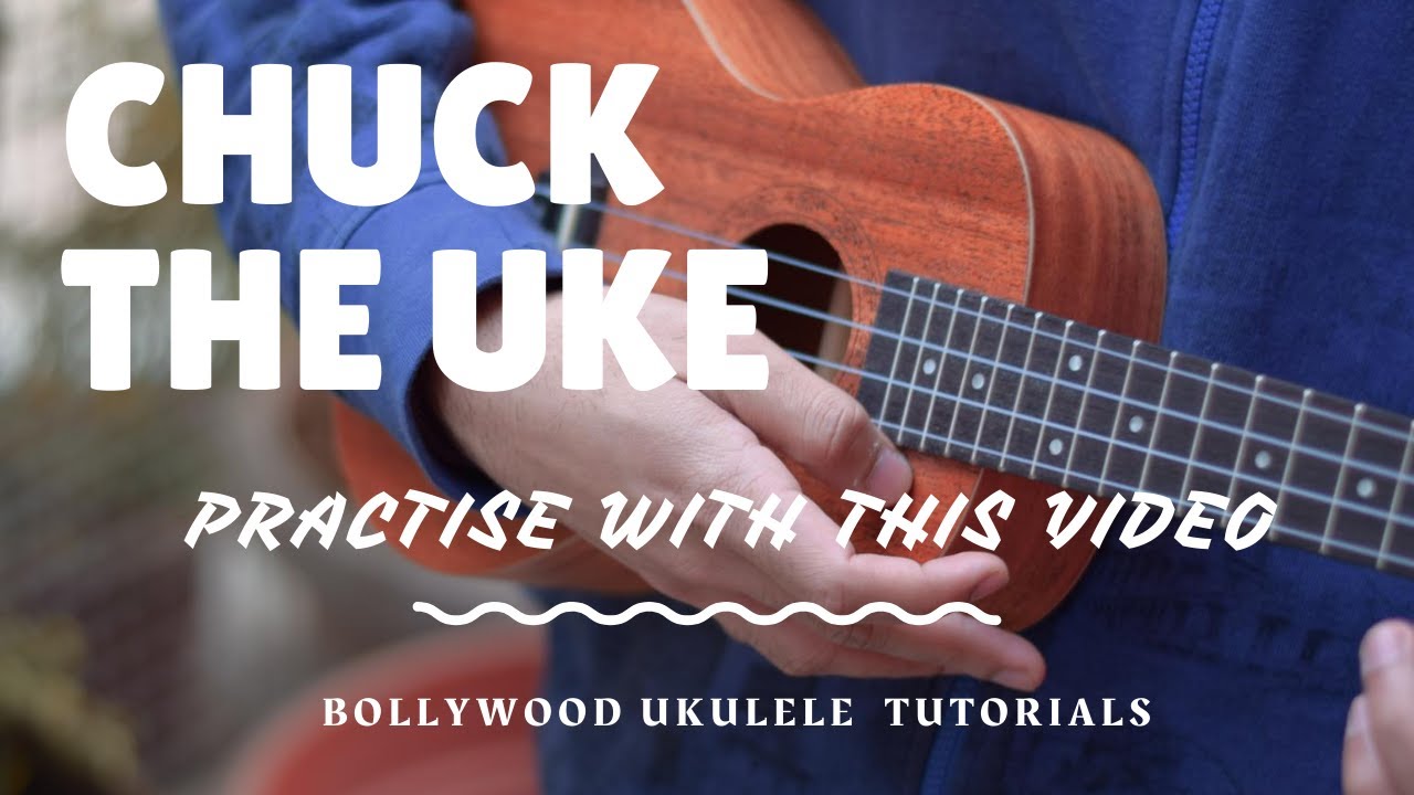 Chuck The Uke | Practise With This Video | Easy Ukulele Tutorial - YouTube