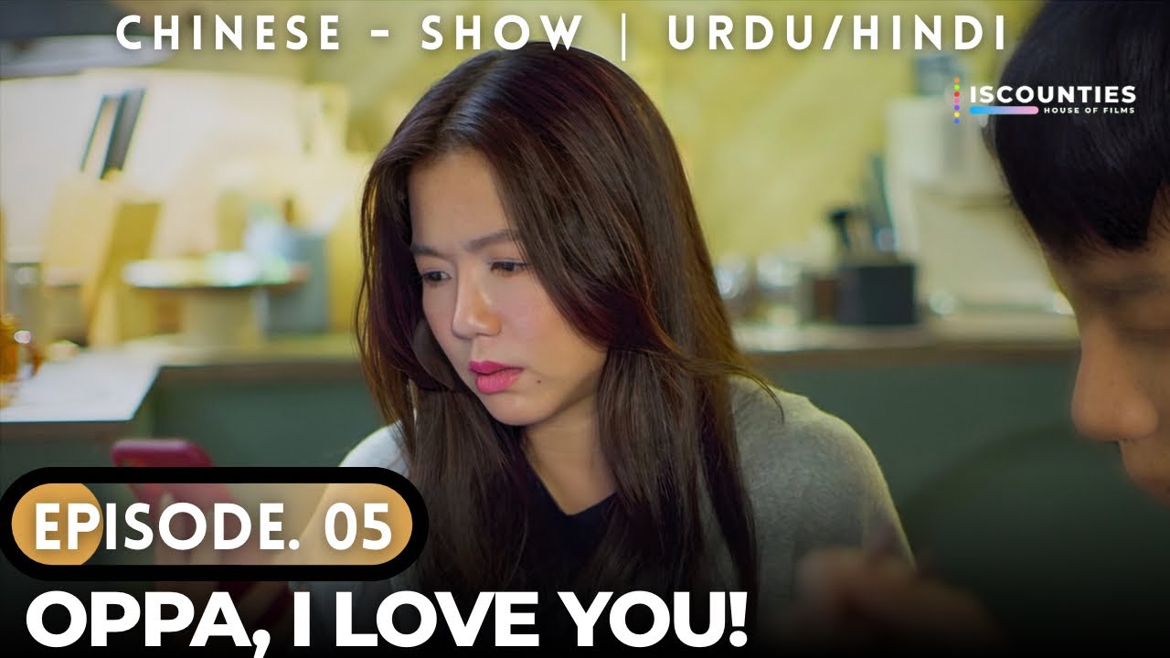 Oppa, I Love You! 2023 - Episode 05 | Audio: Urdu & Hindi Dubbed ...
