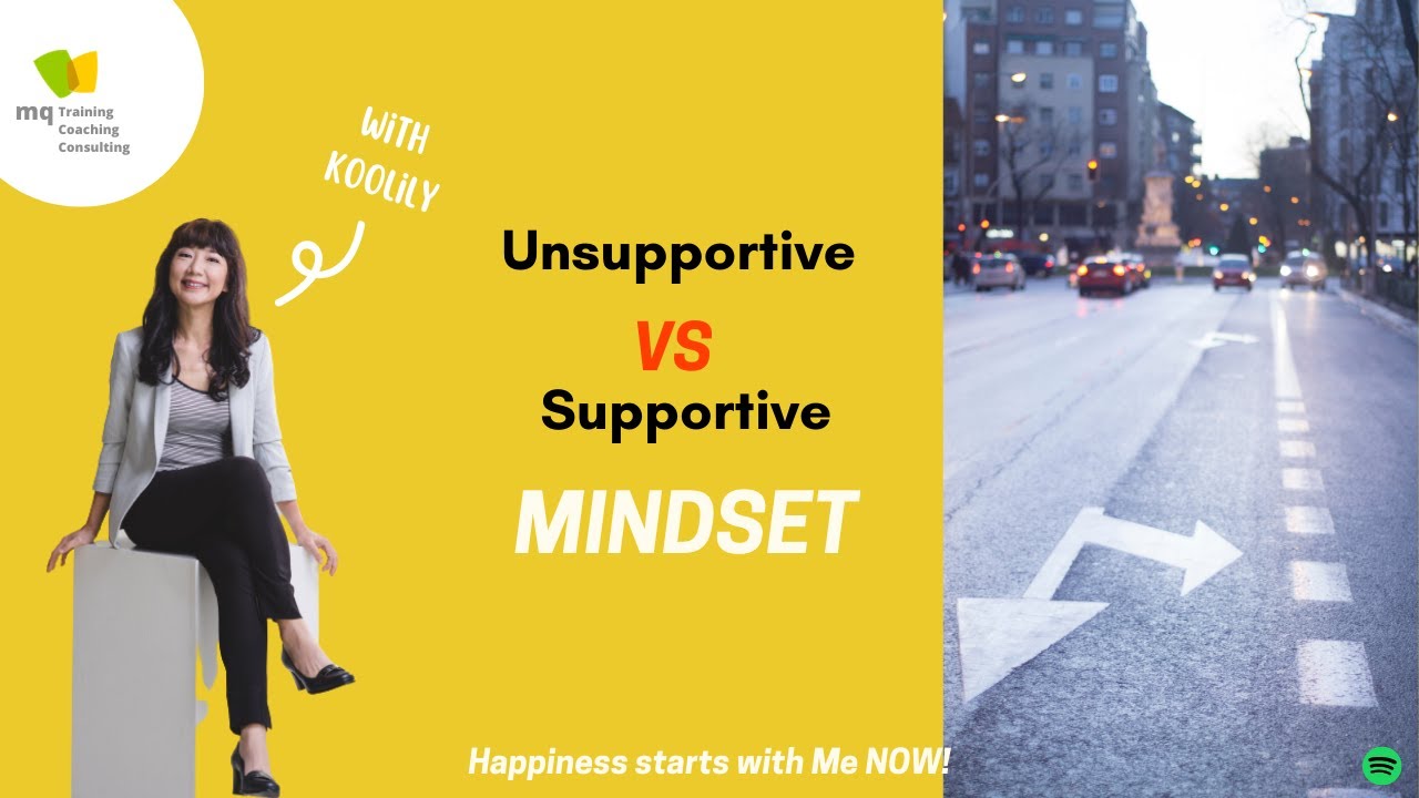 Episode 9 - Happiness Starts with Me NOW! Unsupportive vs Supportive ...
