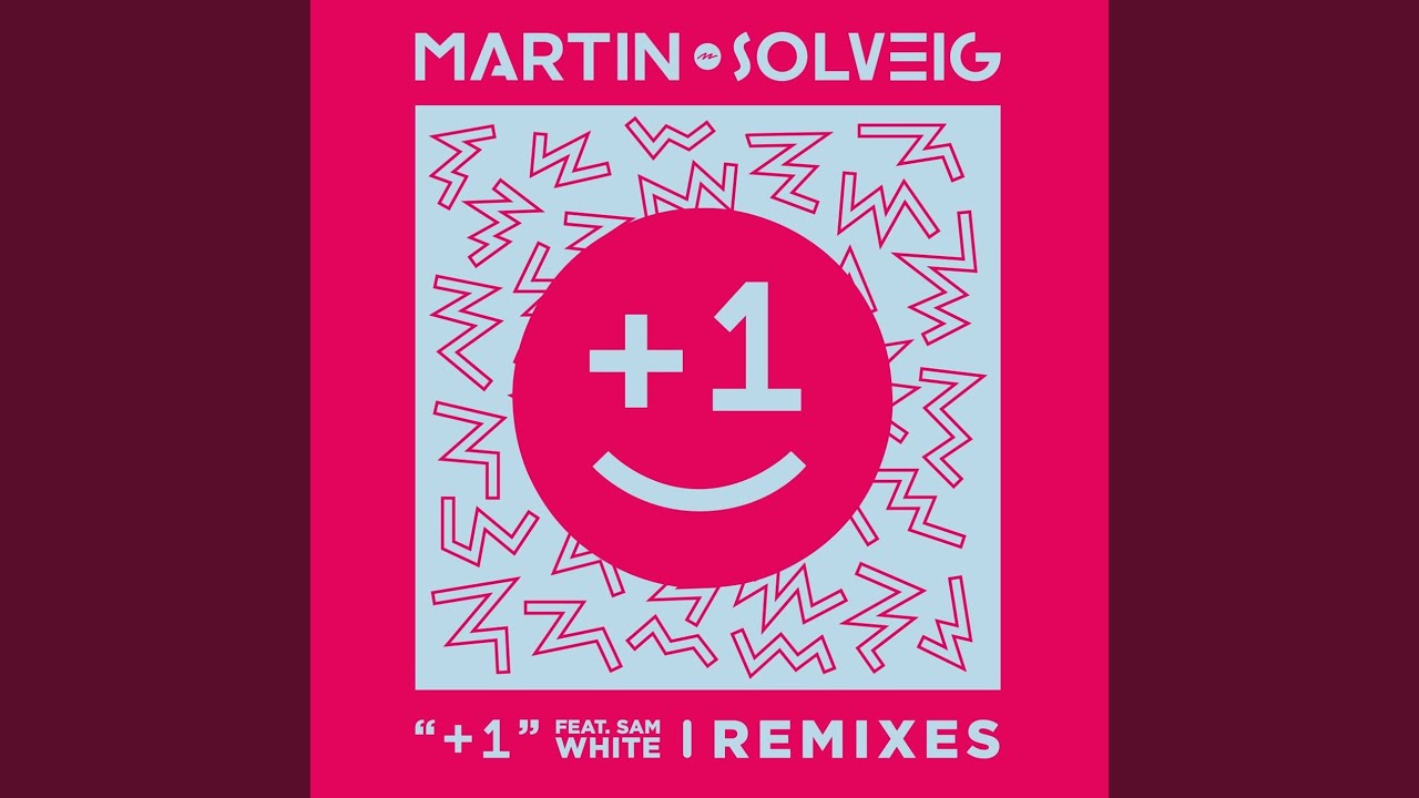 +1 (feat. Sam White) (Tujamo Remix) - YouTube Music