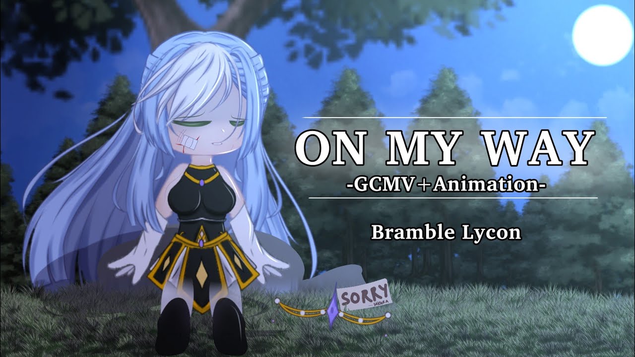 On My Way | GCMV +Animation | Bramble Chan - YouTube