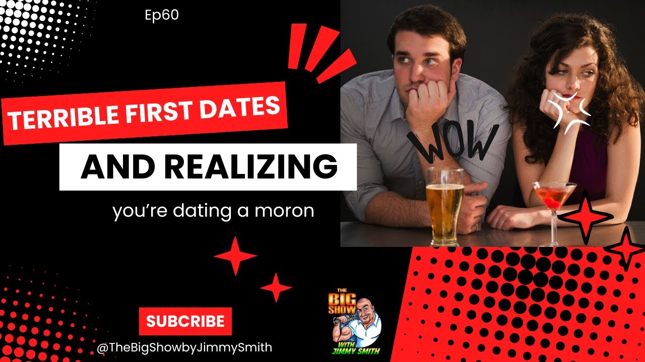 Ep 60 Terrible first dates and realizing you’re dating a moron - YouTube
