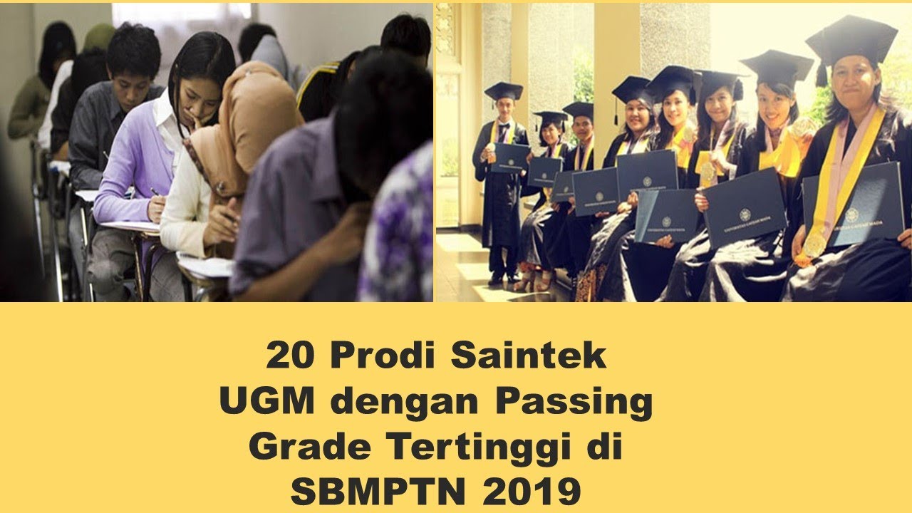 20 Prodi Saintek UGM dengan Passing Grade Tertinggi di SBMPTN 2019 ...
