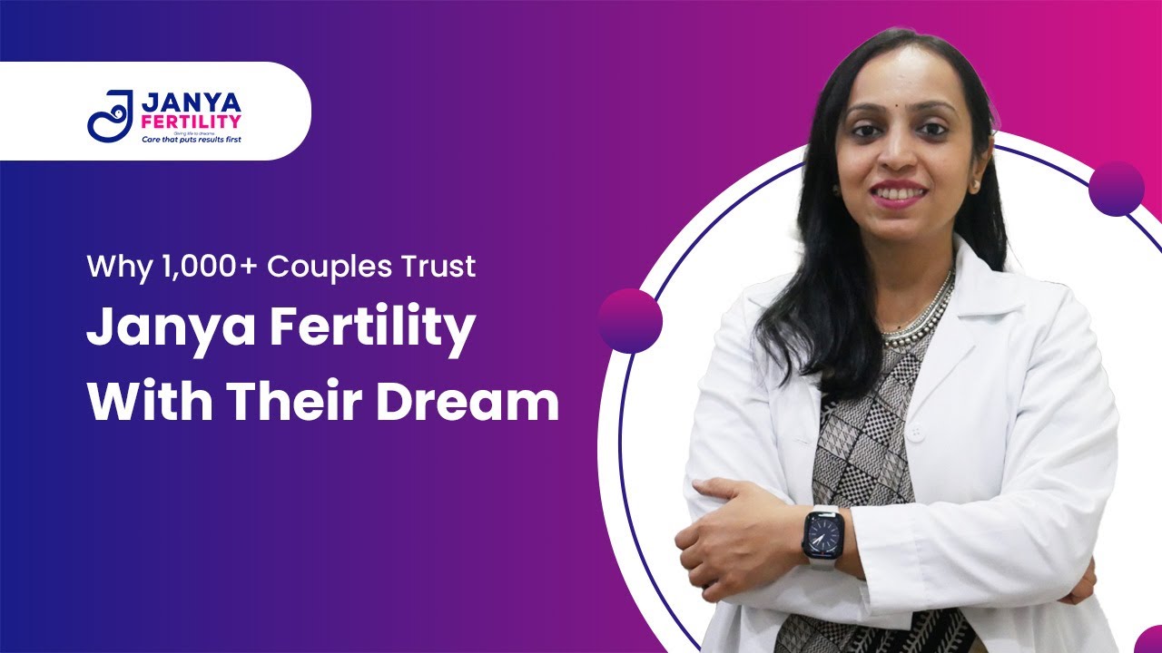 Why Choose Janya Fertility for IVF? | Expert Care, High Success Rates ...