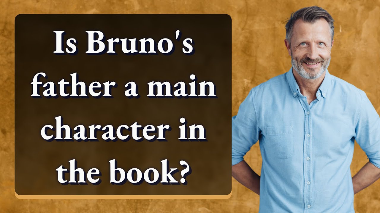 Is Bruno's father a main character in the book? - YouTube