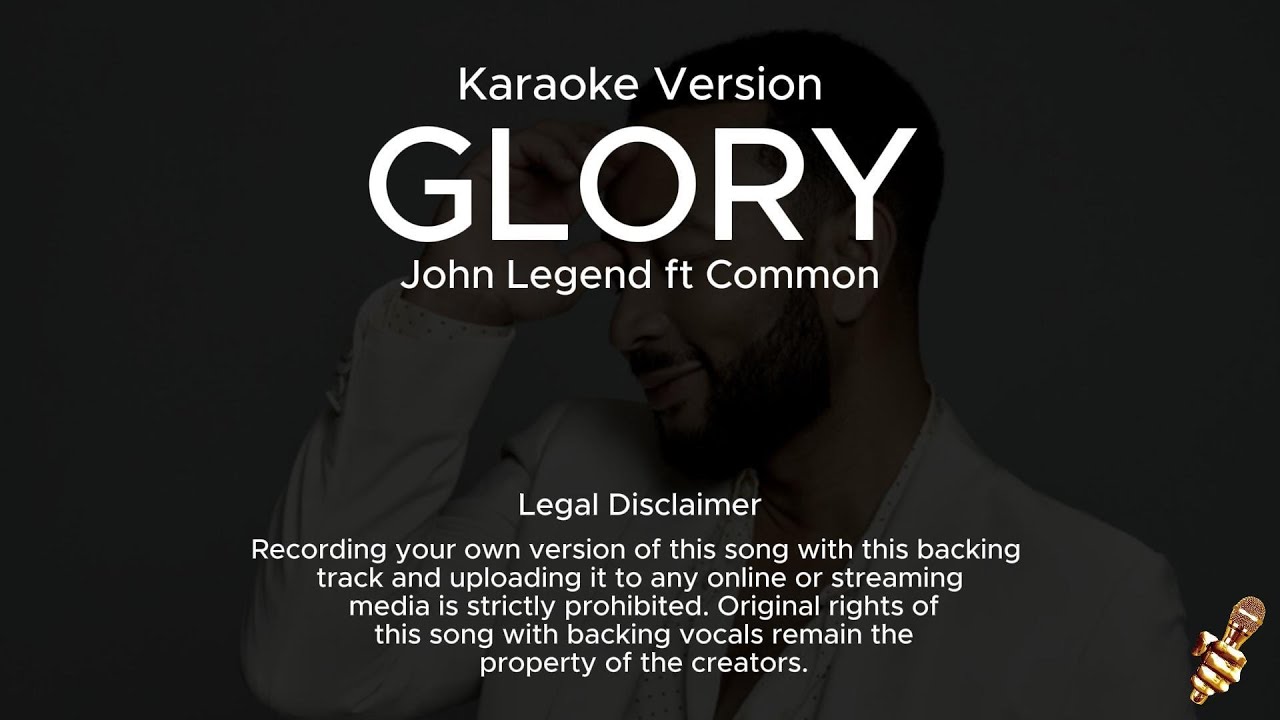 John Legend ft Common - Glory (Karaoke Version) - YouTube