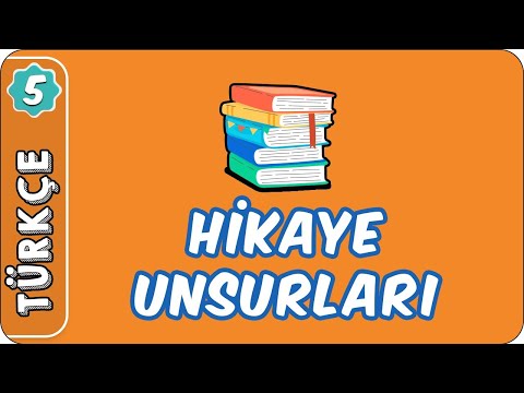 Hikaye Unsurları  | 5. Sınıf Türkçe evokul Kampı