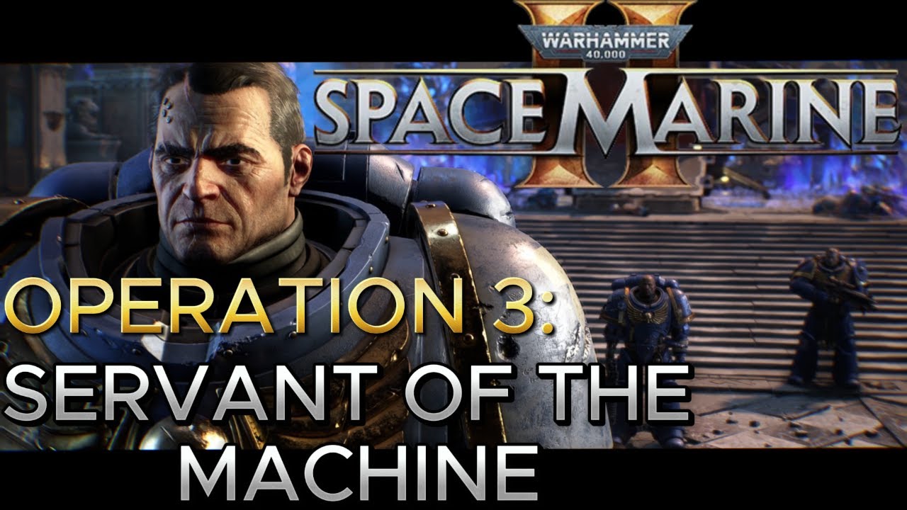 WARHAMMER 40K SPACE MARINE 2 Gameplay Walkthrough Part 5 SERVANT OF THE ...