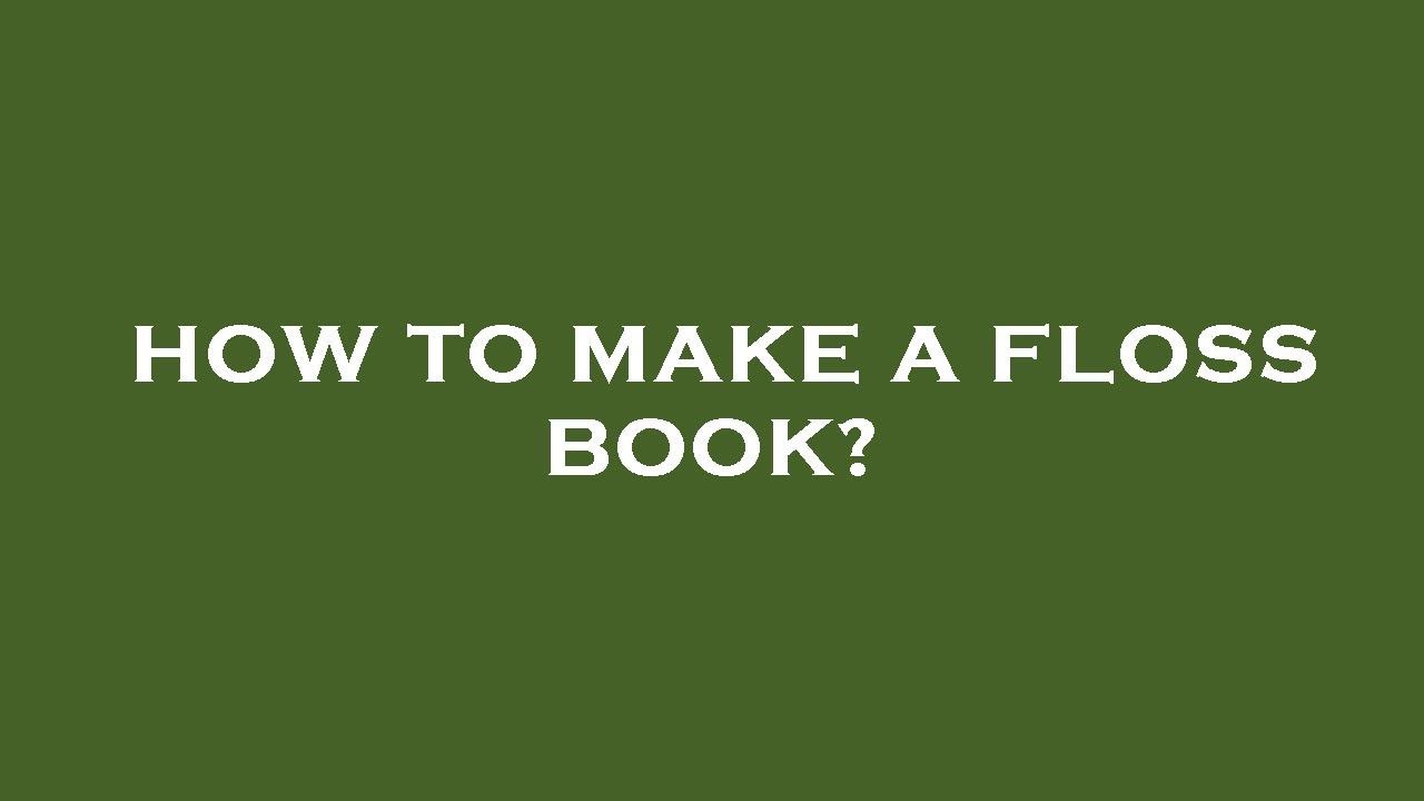 How to make a floss book? - YouTube