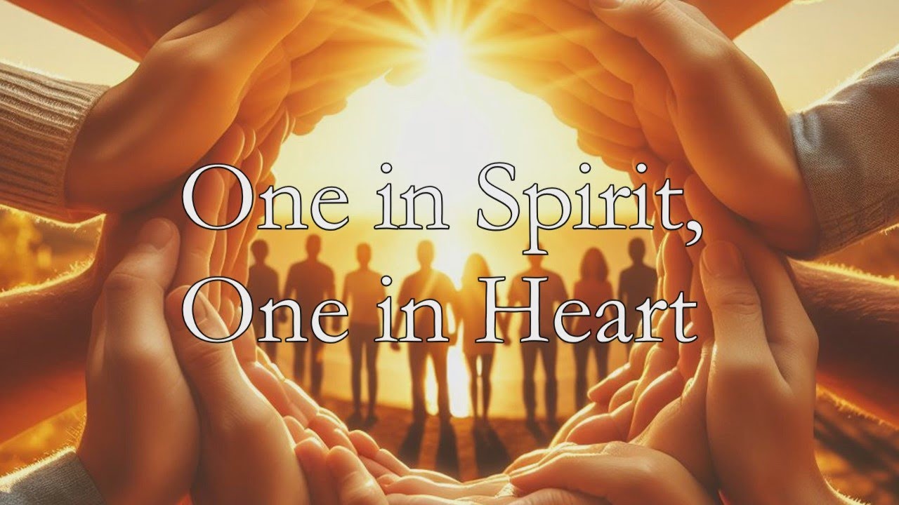 One in Spirit, One in Heart - YouTube