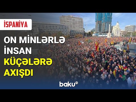 İspaniyada on minlərlə insan küçələrə axışdı - BAKU TV