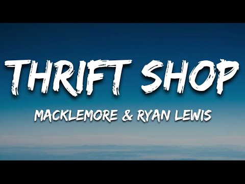 Macklemore & Ryan Lewis _-_ Thrift Shop (Lyrics) - YouTube