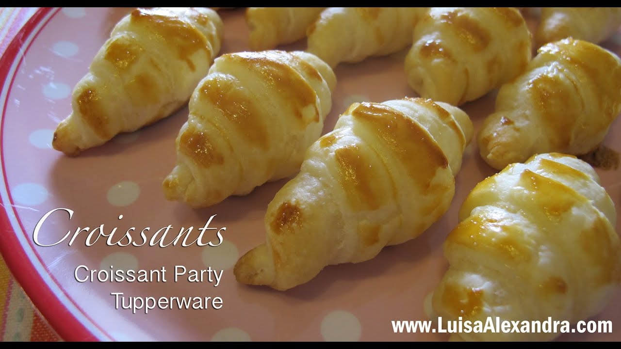 Croissants • Croissant Party Tupperware • www.luisaalexandra.com - YouTube