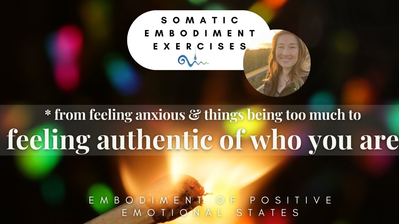 From being anxious to feeling authentic of who you are-Somatic ...