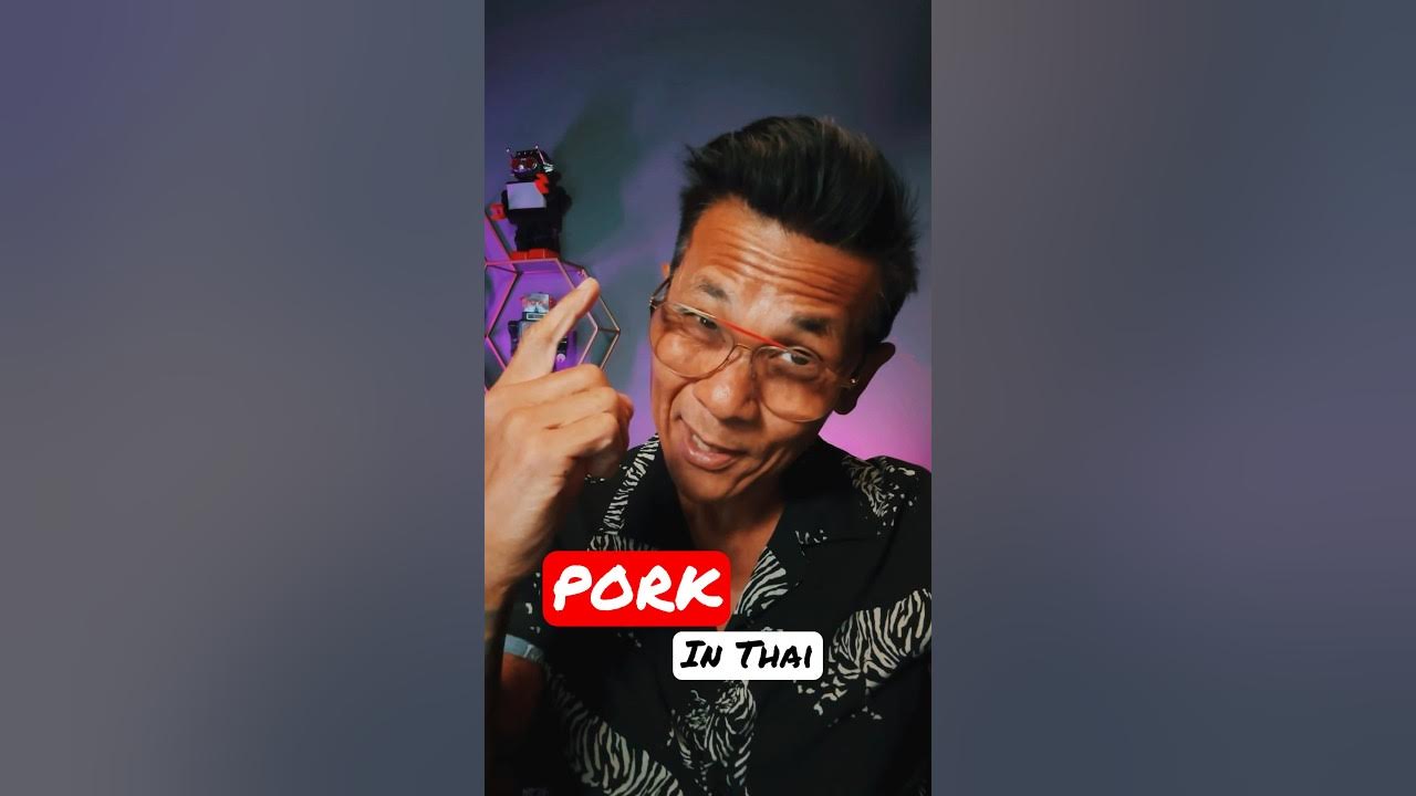 EASY Basic Thai For Beginners How To Say PORK In Thai shorts easy-basic-thai-for-beginners-how-to-say-pork-in-thai-shorts