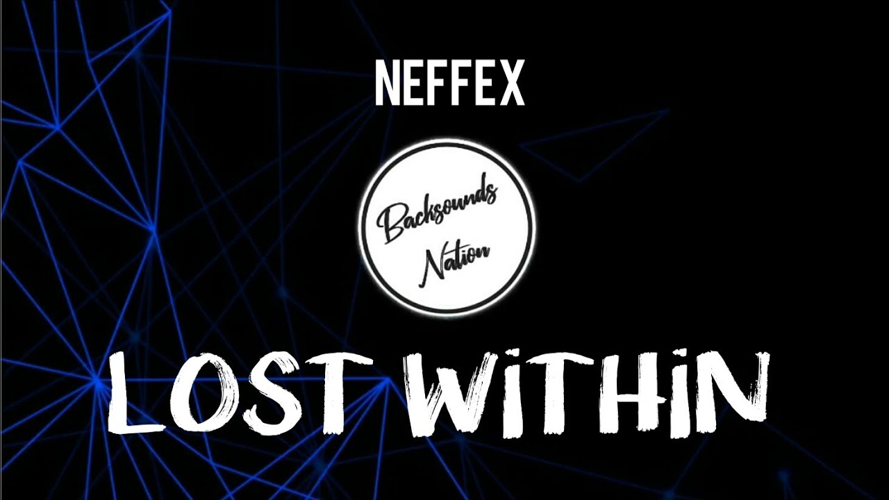Neffex - Lost within [Lyrics] - YouTube