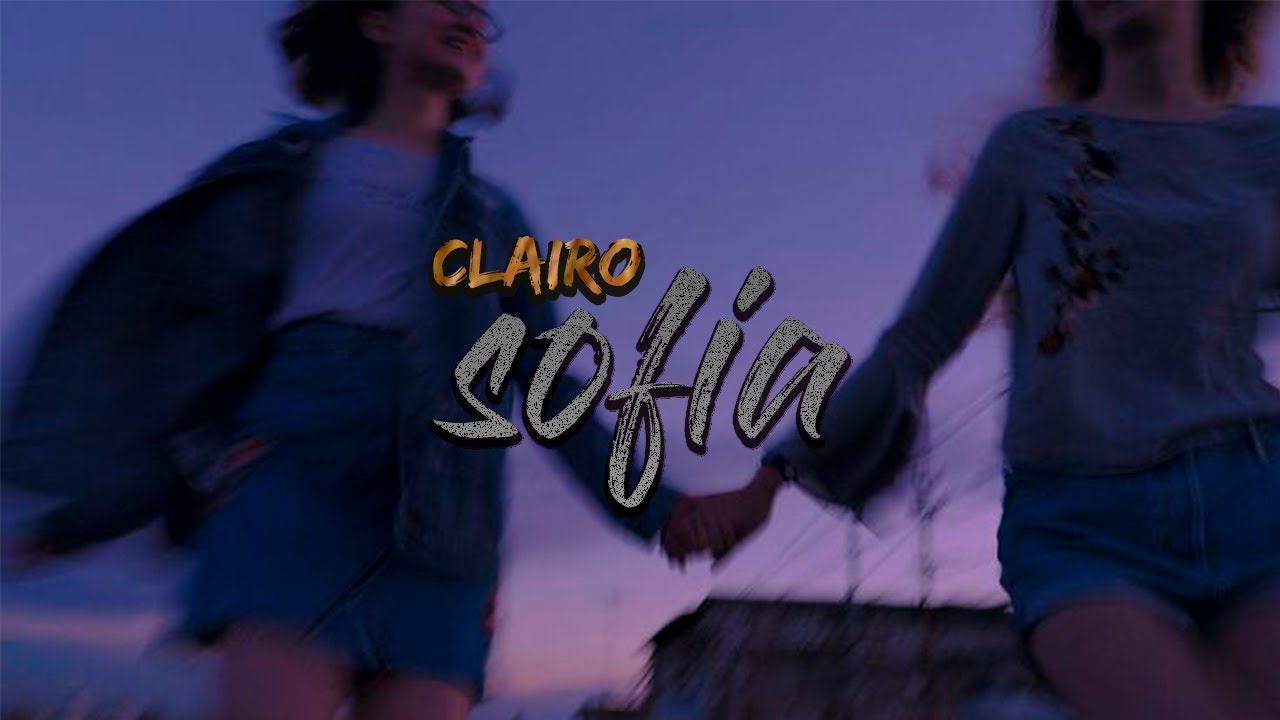 CLAIRO • SOFIA • [Adaptación para cover en español] - YouTube