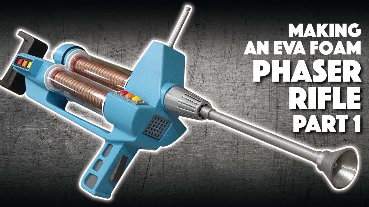 Making An EVA Foam Star Trek Phaser Rifle Part 1 - YouTube