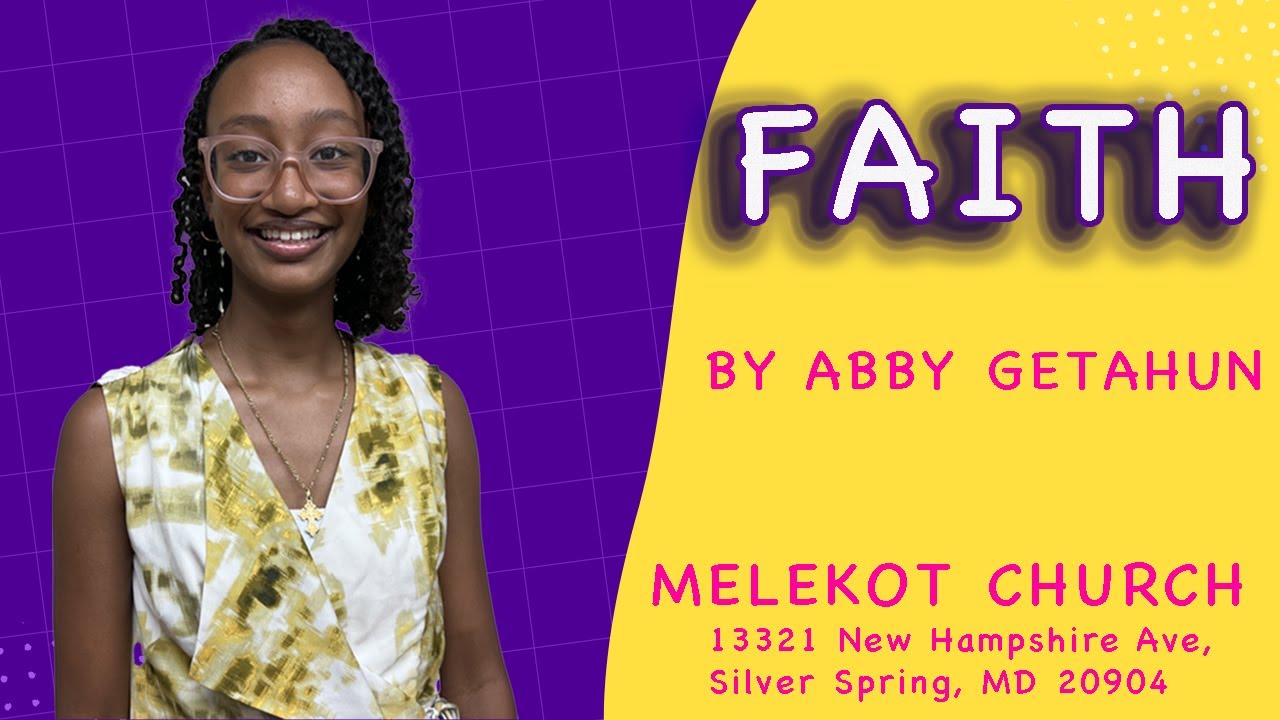 Faith _By Abby Getahun # Melekot Church Sunday Service# Youth word of ...