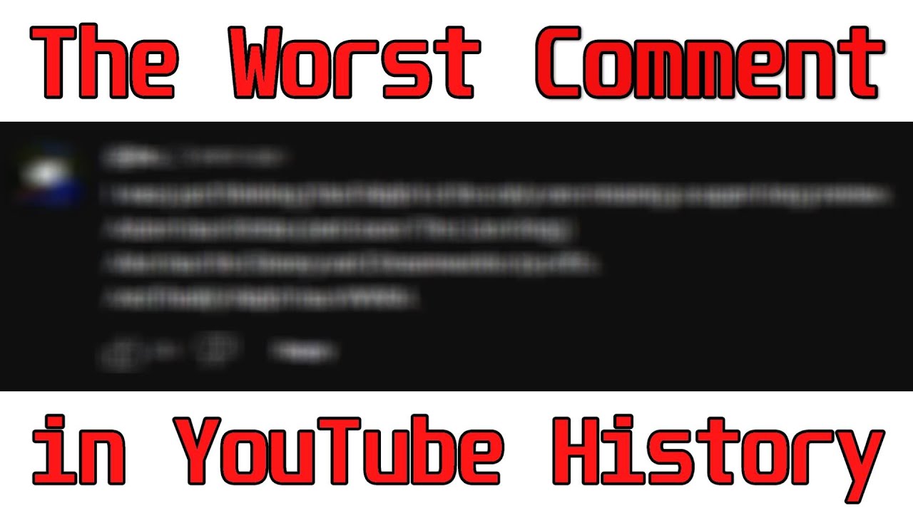 The Worst Comment in YouTube History - YouTube