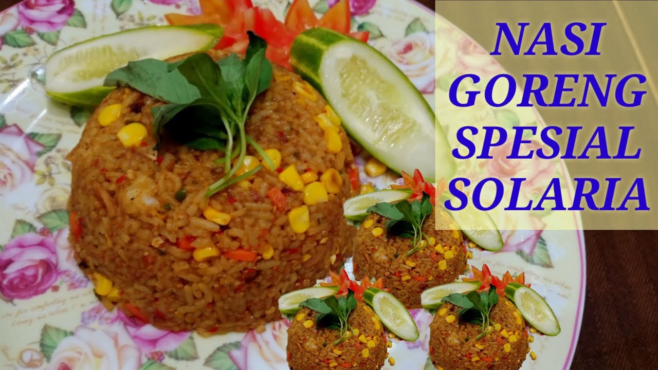 NASI GORENG SPESIAL ALA SOLARIA - YouTube