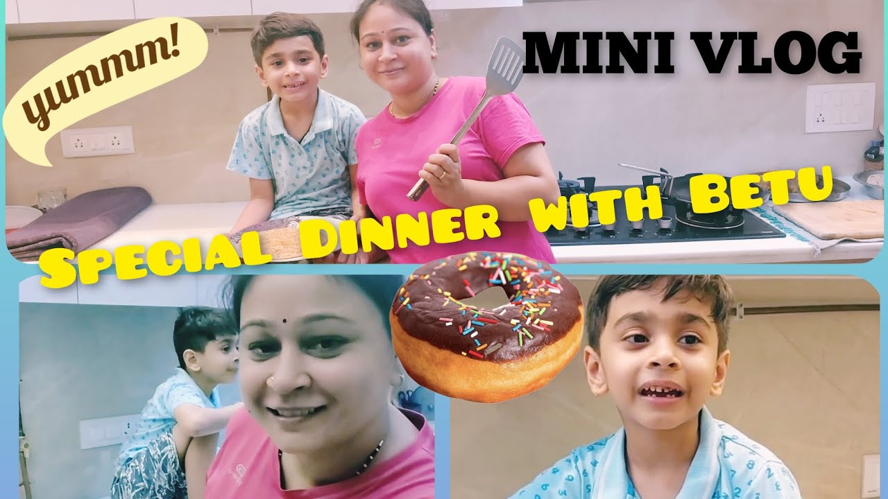 Dinner with Tanush || Special Dinner || Tanush ne Vlog Start kara || Mini Vlog - YouTube