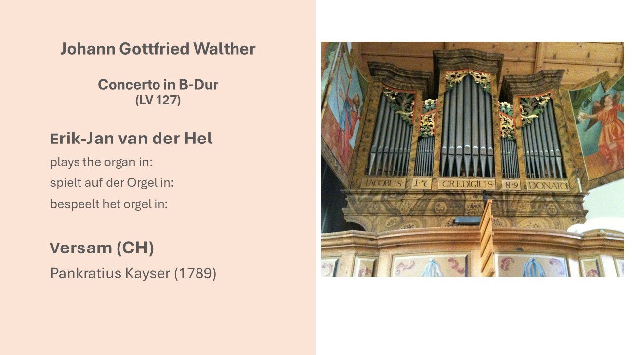 J.G. Walther, Concerto in B-Dur (LV 127). Erik-Jan van der Hel, Organ ...