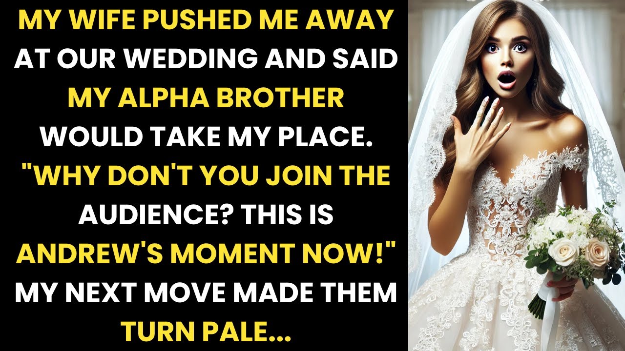 "At My Wedding, My Wife Rejected Me and Claimed My Alpha Brother Would ...