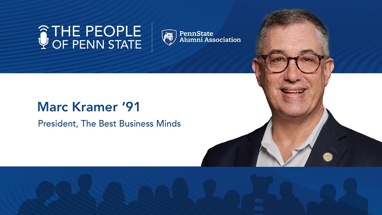 The People of Penn State — Marc Kramer, President of Best Business ...