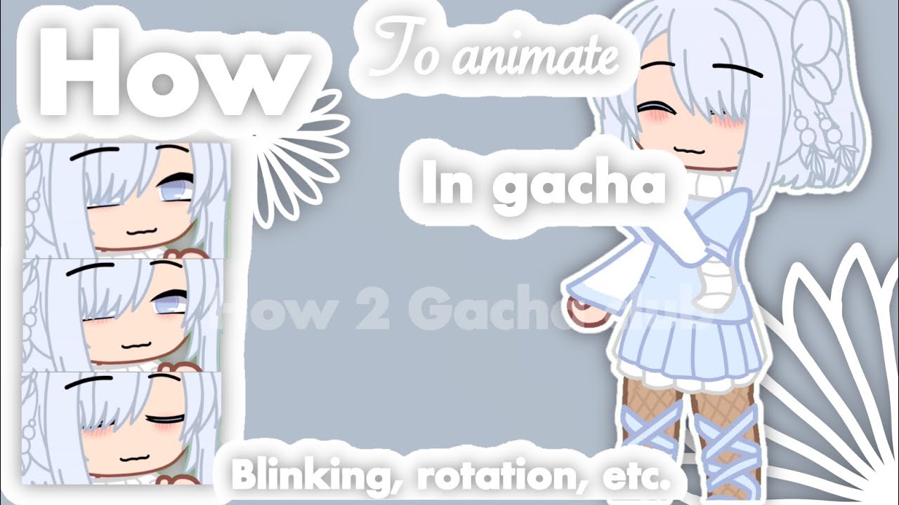 How To Animate In Gacha Club // (Blinking, rotating, walking, etc ...
